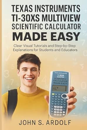 Texas Instruments TI-30XS MultiView Scientific Calculator Made Easy ...