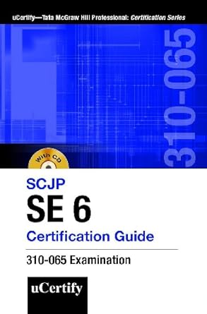Scjp Se6 Certification Guide: 310 - 065 Examination: Amazon.co.uk ...