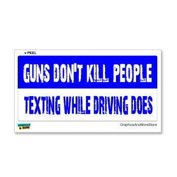 Amazon.com: GRAPHICS & MORE Guns Don't Kill People Texting While ...