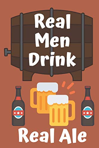 Real Men Drink Real Ale: Real Ale 6x9inch Notebook/Organiser. Great ...