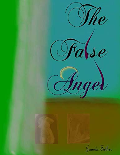 The False Angel: Sather, Jeannie: 9781792987755: Amazon.com: Books