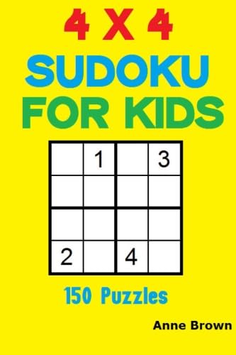 4 x 4 Sudoku for Kids: 150 Puzzles: Brown, Anne: 9781523342693: Books ...