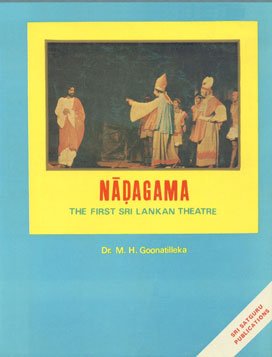 Nadagama-The First Sri Lankan Theatre: Amazon.co.uk: 9788170300762: Books