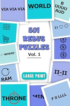 501 Rebus Puzzles, Vol. 1: From Easy To Tricky In Large Print: Bibs ...