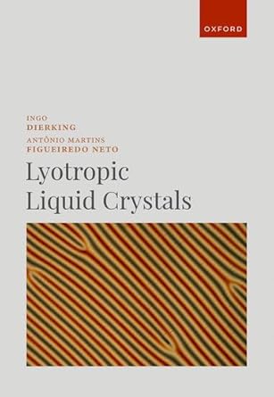 Lyotropic Liquid Crystals: Dierking, Ingo, Martins Figueiredo Neto ...