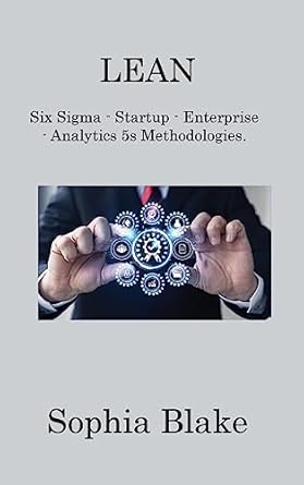Buy Lean: Six Sigma - Startup - Enterprise - Analytics 5s Methodologies Book Online at Low ...