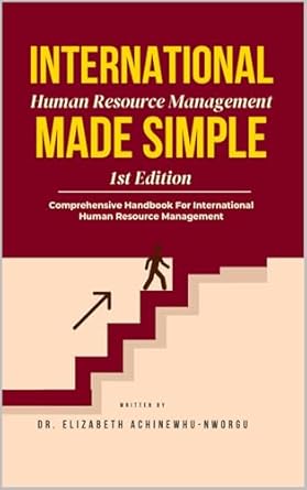 Amazon.com: International Human Resource Management Made Simple eBook : Achinewhu-Nworgu, Dr ...