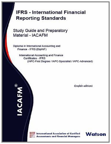 Buy IACAFM - IFRS International Financial Reporting Standards: Study Guide and Preparatory ...