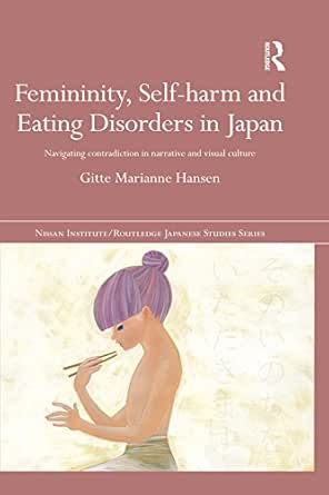 Femininity, Self-harm and Eating Disorders in Japan: Navigating ...
