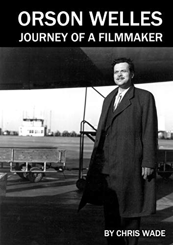 Orson Welles: Journey of a Filmmaker eBook : wade, chris: Amazon.in ...