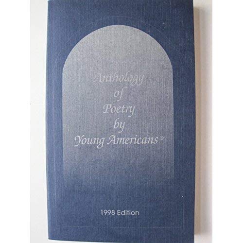 Anthology of Poetry By Young Americans, 1998 Edition: Editor ...