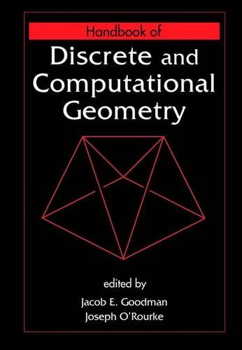 Handbook of Discrete and Computational Geometry: Goodman, Jacob E. and Joseph O'Rourke ...