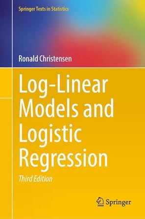 Log-Linear Models and Logistic Regression (Springer Texts in Statistics ...