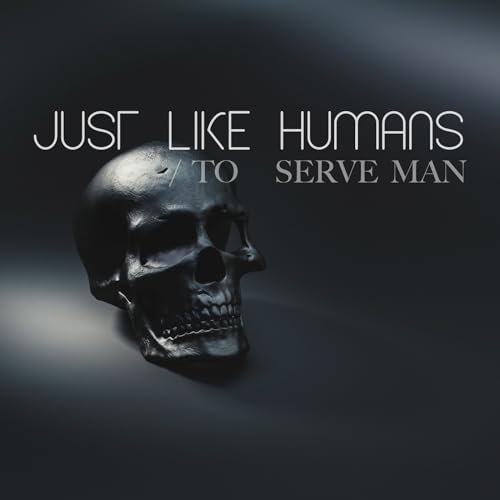 To Serve Man de Just Like Humans en Amazon Music - Amazon.es