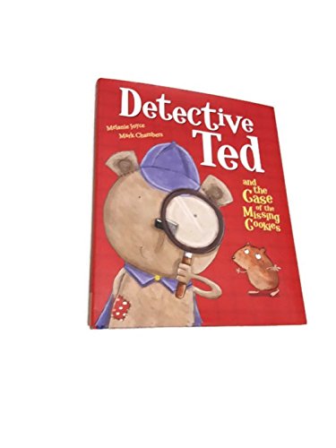 Detective Ted and the Case of the Missing Cookies: Melanie Joyce ...