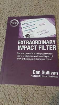 Extraordinary Impact Filter: Dan Sullivan: 9781897239537: Amazon.com: Books