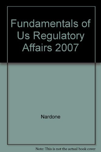 Fundamentals of US Regulatory Affairs, Fifth Edition: Nardone ...