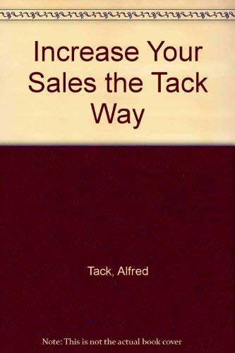 Increase Your Sales the Tack Way: Alfred Tack: 9780566028199: Amazon ...