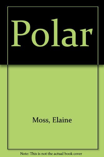 Polar: Moss, Elaine, Baker, Jeannie, Baker, Jeannie: 9780688091767 ...