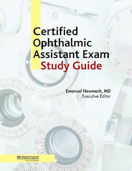 Certified Ophthalmic Assistant Study Guide: Emanuel Newmark ...