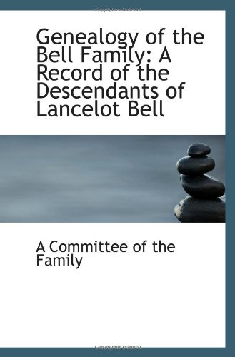 Amazon.com: Genealogy of the Bell Family: A Record of the Descendants ...