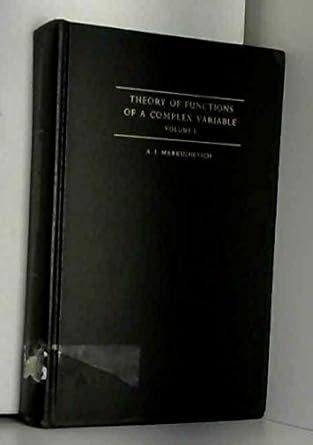Theory of Functions of a Complex Variable, Volume I: Markushevich, A. I.: 9780139138065: Amazon ...
