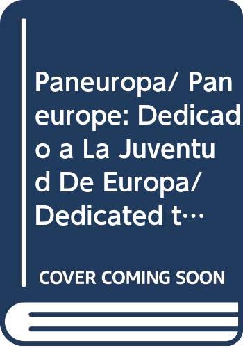 Paneuropa/ Paneurope: Dedicado a La Juventud De Europa/ Dedicated to ...