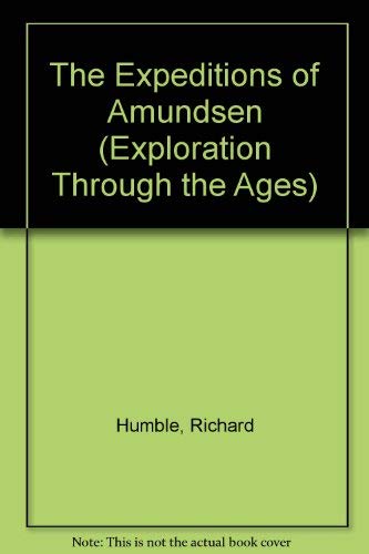 The Expeditions of Amundsen (Exploración a través de las edades ...