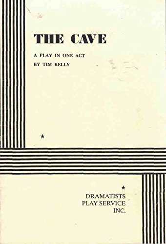 The Cave (Acting Edition for Theater Productions): Tim Kelly, Kelly ...