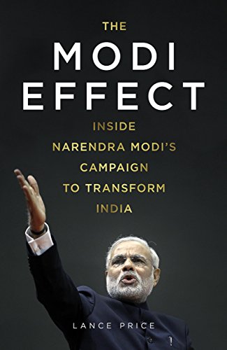 The Modi Effect: Inside Narendra Modi's campaign to transform India ...