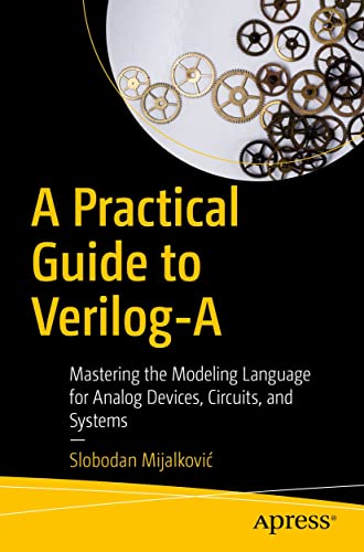 Amazon.com: A Practical Guide to Verilog-A: Mastering the Modeling Language for Analog Devices ...