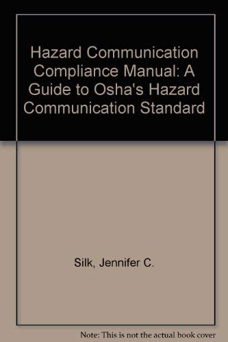 Hazard Communication Compliance Manual: A Guide to Osha's Hazard ...