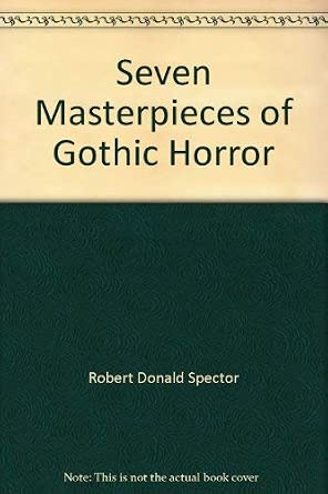 Seven Masterpieces of Gothic Horror: Spector, Robert Donald ...