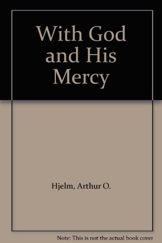 With God and His Mercy: Hjelm, Arthur O.: Amazon.com: Books
