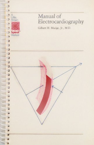 Manual of electrocardiography (A Little, Brown spiral manual): Gilbert ...