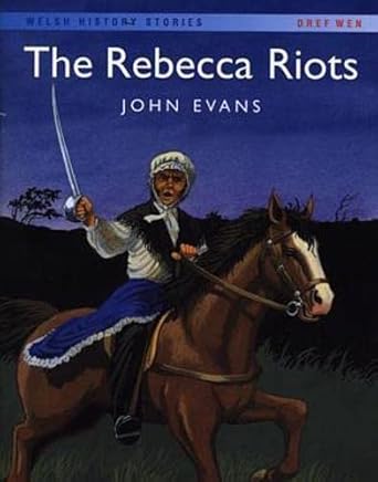 Welsh History Stories: The Rebecca Riots: Amazon.co.uk: Evans, John ...