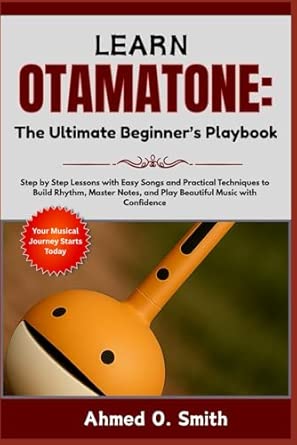 Learn Otamatone: The Ultimate Beginner’s Playbook: Step by Step Lessons ...