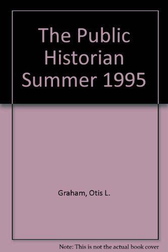 The Public Historian Summer 1995: Graham, Otis L.: Amazon.com: Books