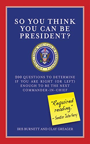 So You Think You Can Be President?: 200 Questions to Determine If You ...