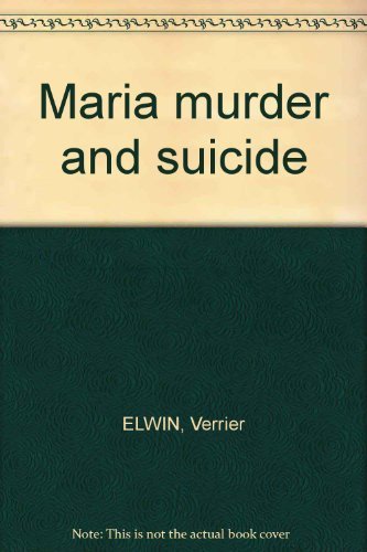 Maria murder and suicide: Elwin, Verrier: Amazon.com: Books