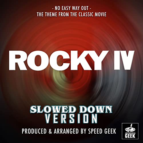 Play No Easy Way Out (From "Rocky IV") (Slowed Down Version) by Speed ...