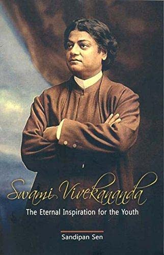 Swami Vivekanand: the Eternal Inspiration of Youth : Sen, Sandipan ...