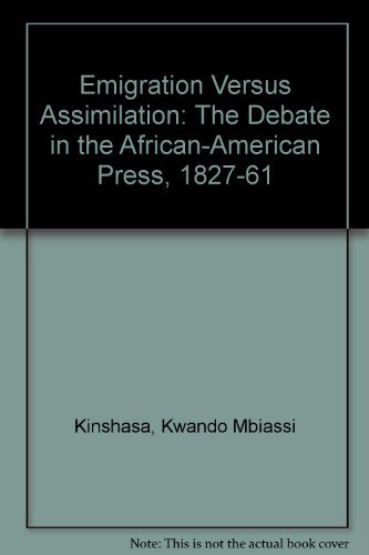 Emigration Vs. Assimilation: The Debate in the African-American Press ...