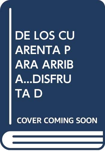 Amazon.com: DE LOS CUARENTA PARA ARRIBA...DISFRUTA DE LA VIDA ...