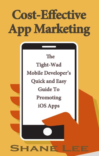 Cost-Effective App Marketing: The Tight-Wad Mobile Developer’s Quick ...