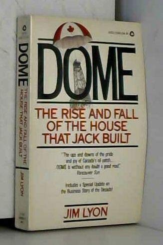 Dome: The rise and fall of the house that Jack built : Lyon, Jim ...