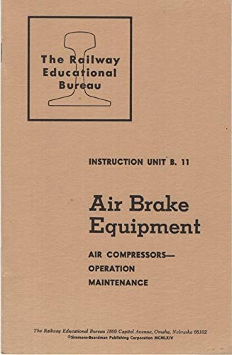 Air Brake Equipment, Instruction Unit B. 11: Air Compressors ...