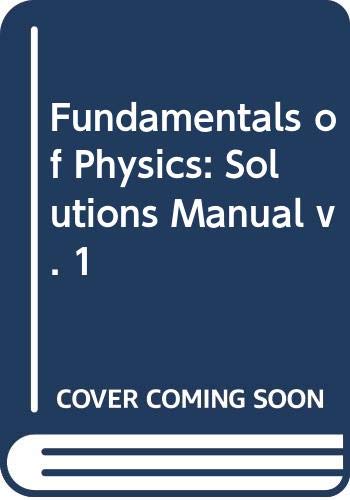 Instructor's Solutions Manual to accompany Fundamentals of Physics, 6th Edition, Volume 1: David ...