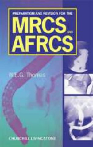 Preparation and Revision for the MRCS and AFRCS Examinations: A MRCS ...
