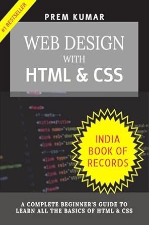Web Design With HTML & CSS : HTML & CSS Complete Beginner's Guide ...